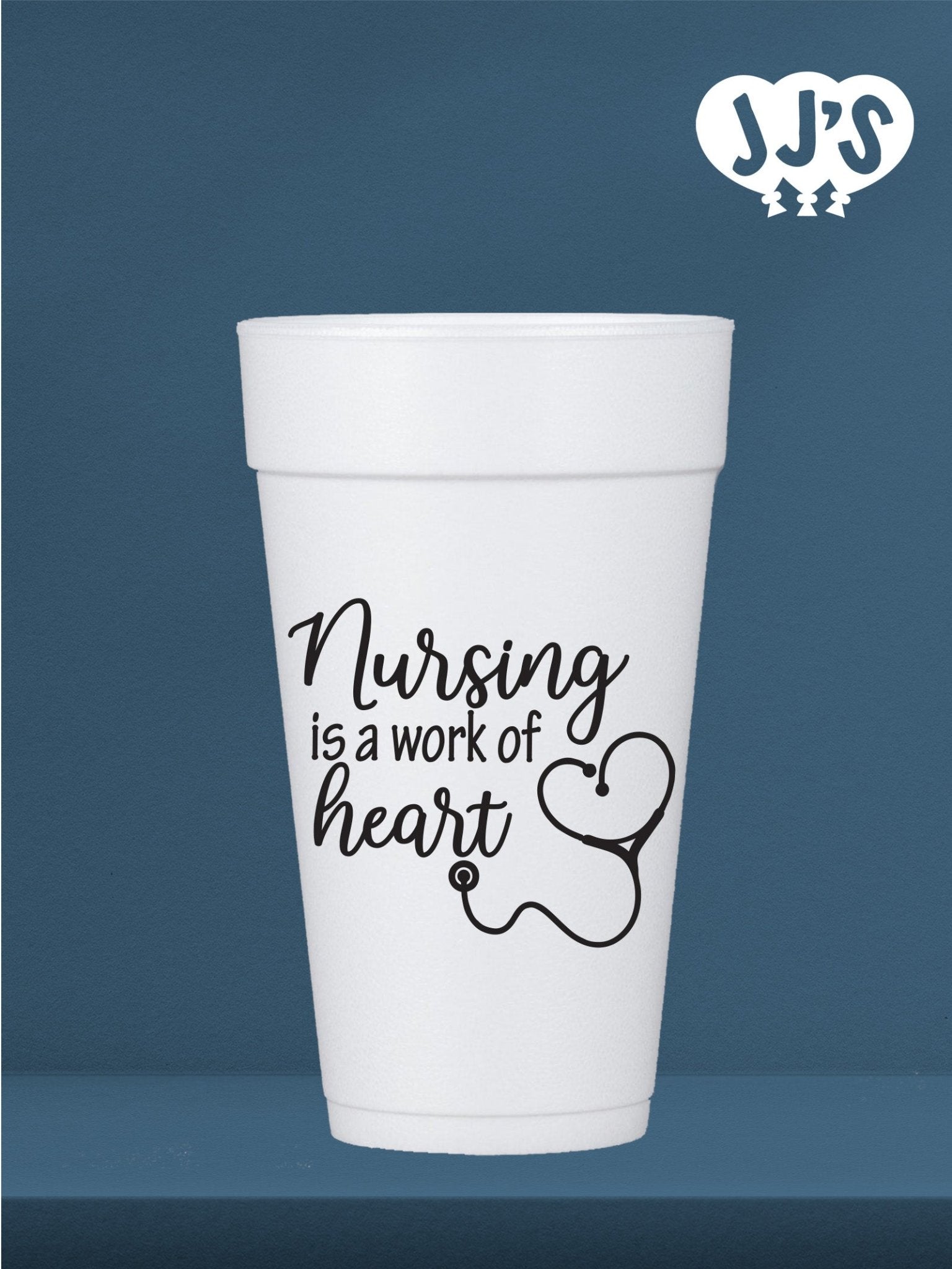 Nurses Week Gifts: Nursing Is A Work of Heart Custom Foam Cups – JJ's ...